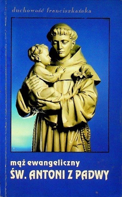 Mąż ewangeliczny Św Antoni z Padwy - W opisie | Książka w Empik