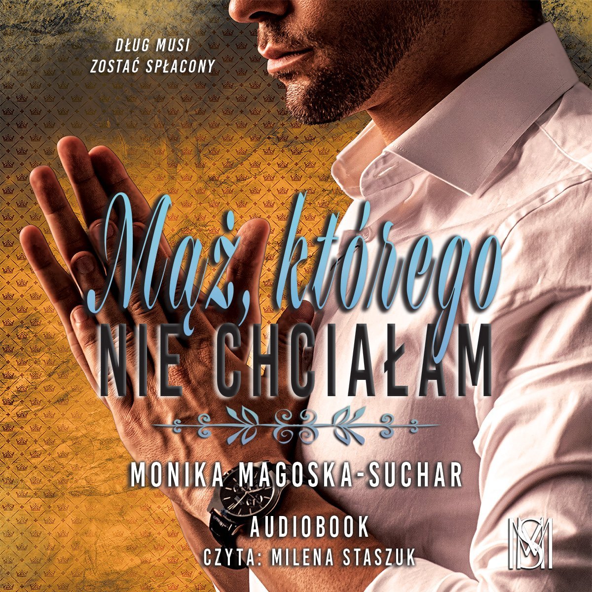 Mąż, którego nie chciałam - audiobook - Magoska-Suchar Monika ...