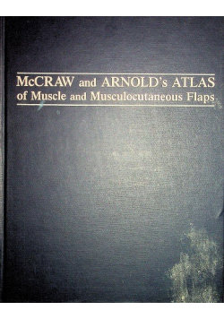 McCraw and Arnold's Atlas of Muscle and Musculocutaneous Flaps ...