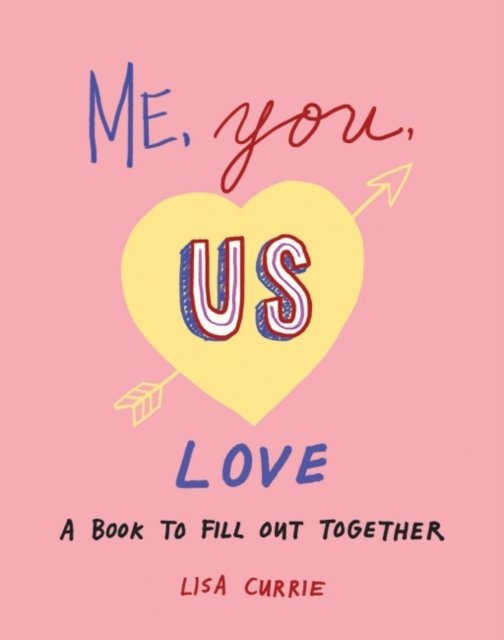 Me, You, Us - Love. A Book to Fill out Together - Opracowanie zbiorowe ...