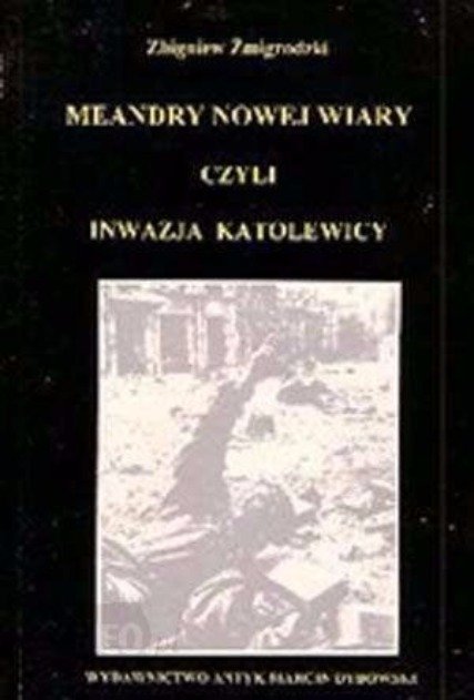 Meandry nowej wiary czyli inwazja katolewicy - W opisie | Książka w Empik