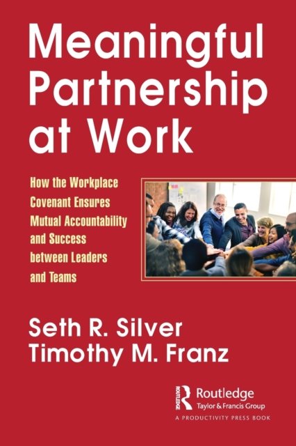 Meaningful Partnership at Work: How The Workplace Covenant Ensures ...