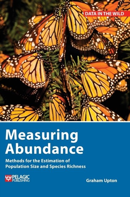Measuring Abundance: Methods for the Estimation of Population Size and ...