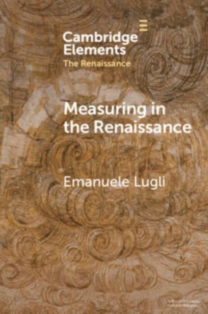 Measuring in the Renaissance: An Introduction - Cambridge University ...
