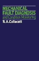 Mechanical Fault Diagnosis and condition monitoring - Collacott R ...