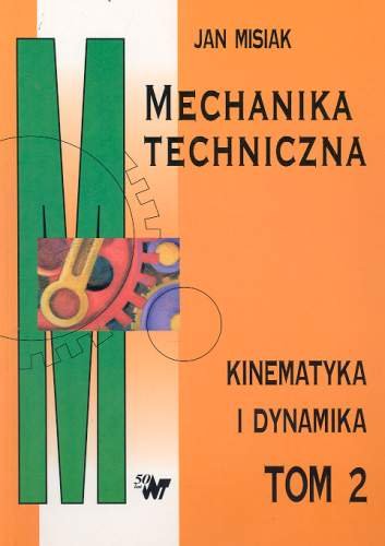 Mechanika techniczna. Tom 2 - Misiak Jan | Książka w Empik