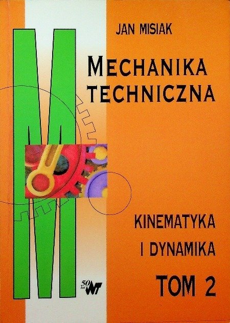 Mechanika techniczna Tom 2 Kinematyka i dynamika - W opisie | Książka w Empik