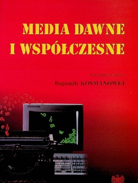 Media dawne i współczesne - W opisie | Książka w Empik