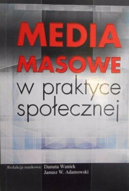 Media masowe w praktyce społecznej - W opisie | Książka w Empik