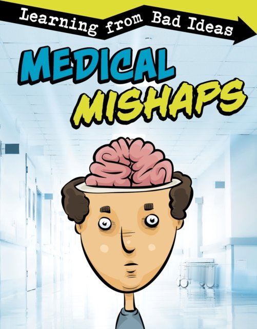 Medical Mishaps: Learning from Bad Ideas - Elizabeth Pagel-Hogan ...