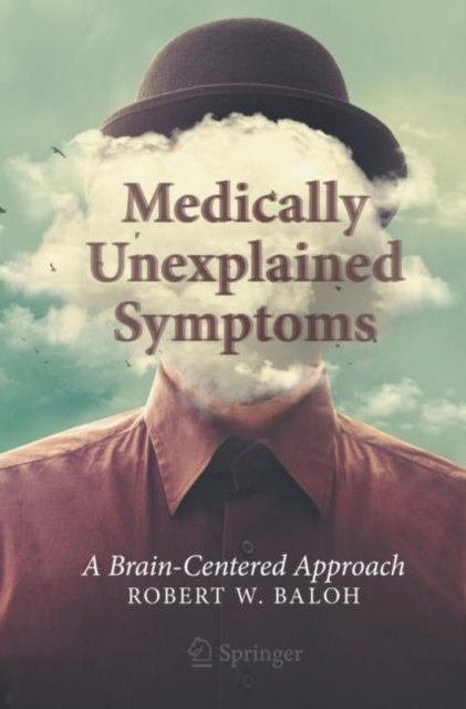 Medically Unexplained Symptoms: A Brain-Centered Approach - Robert W ...