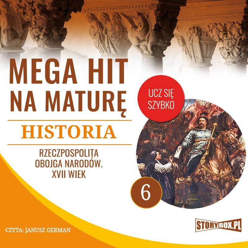 Mega hit na maturę. Historia 6. Rzeczpospolita Obojga Narodów. XVII wiek - audiobook ...