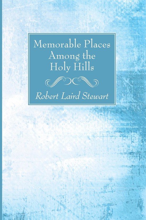 Memorable Places Among the Holy Hills - Stewart Robert Laird | Książka ...