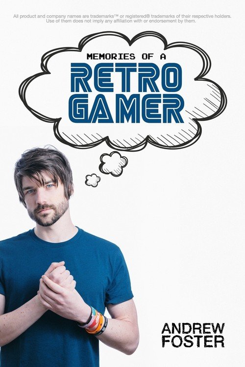 Memories of a Retro Gamer - Foster Andrew | Książka w Empik