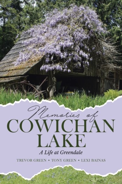 Memories of Cowichan Lake: A Life at Greendale - Opracowanie zbiorowe ...