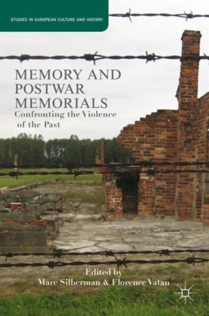 Memory and Postwar Memorials. Confronting the Violence of the Past ...