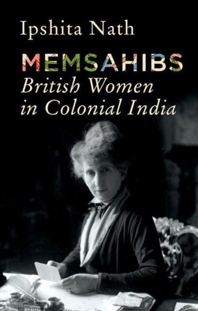 Memsahibs: British Women in Colonial India - Ipshita Nath | Książka w Empik