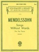Mendelssohn: Songs Without Words for the Piano - Mendelssohn Felix ...