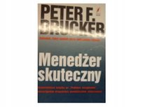 Menedżer skuteczny - Peter F. Drucker | Książka w Empik