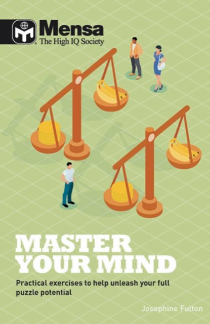 Mensa - Master Your Mind: Practical exercises to help unleash your full ... Mensa - Master Your Mind: Practical exercises to help unleash your full ...