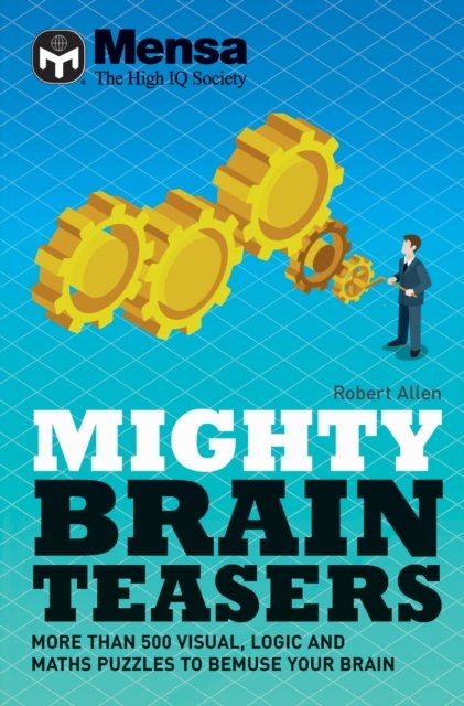 Mensa - Mighty Brain Teasers: Increase your self-knowledge with ...