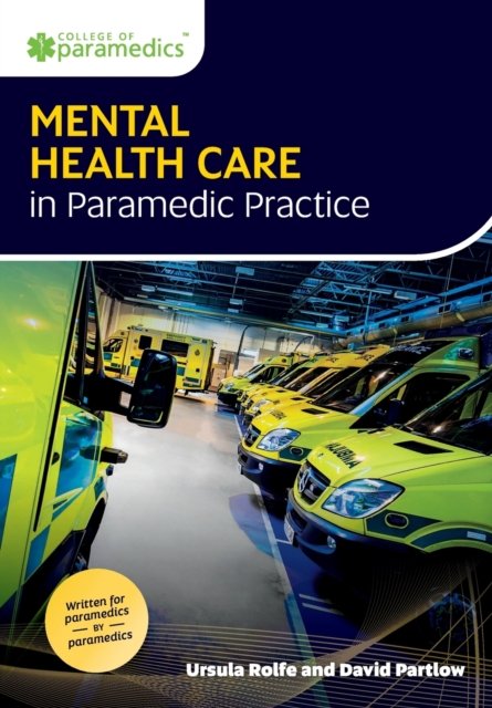 Mental Health Care in Paramedic Practice - Ursula Rolfe | Książka w Empik