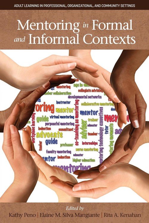 Mentoring in Formal and Informal Contexts - Information Age Publishing ...