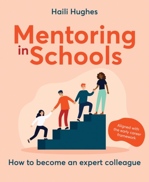 Mentoring In Schools: How To Become An Expert Colleague - Aligned With ...