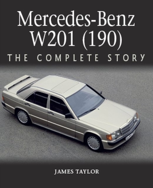 Mercedes-Benz W201 (190). The Complete Story - Taylor James | Książka w ...