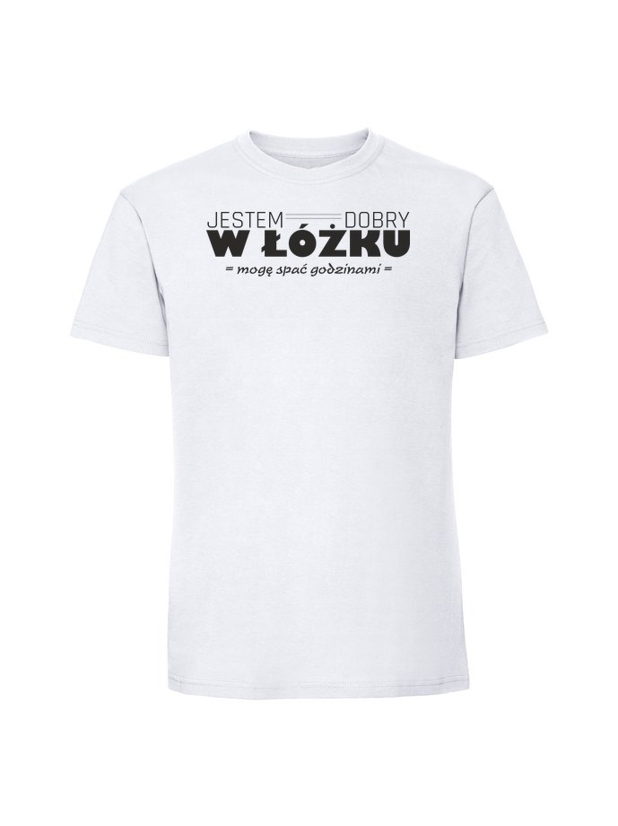 Męska koszulka z nadrukiem - JESTEM DOBRY W ŁÓŻKU MOGĘ SPAĆ GODZINAMI biały XL - TAGFORCE | Moda ...