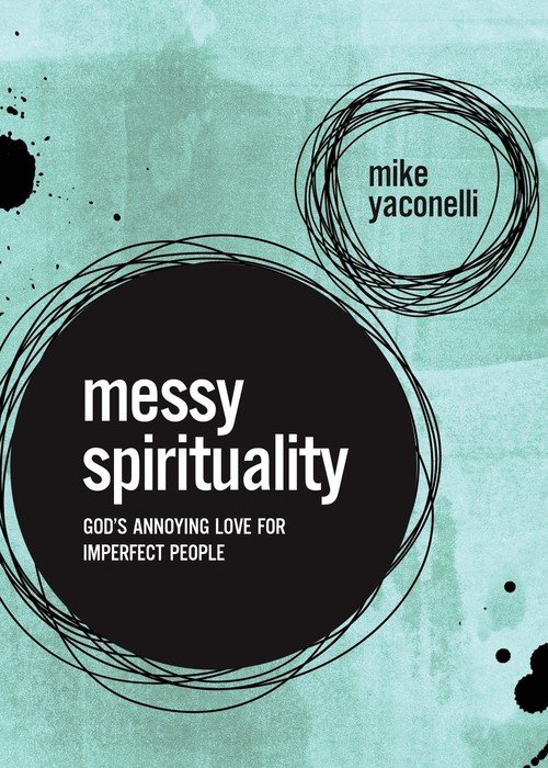 Messy Spirituality - Yaconelli Mike | Książka w Empik