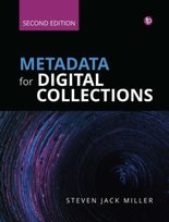 Metadata for Digital Collections [Ed. 2]: A How-To-Do-It Manual - Facet ...