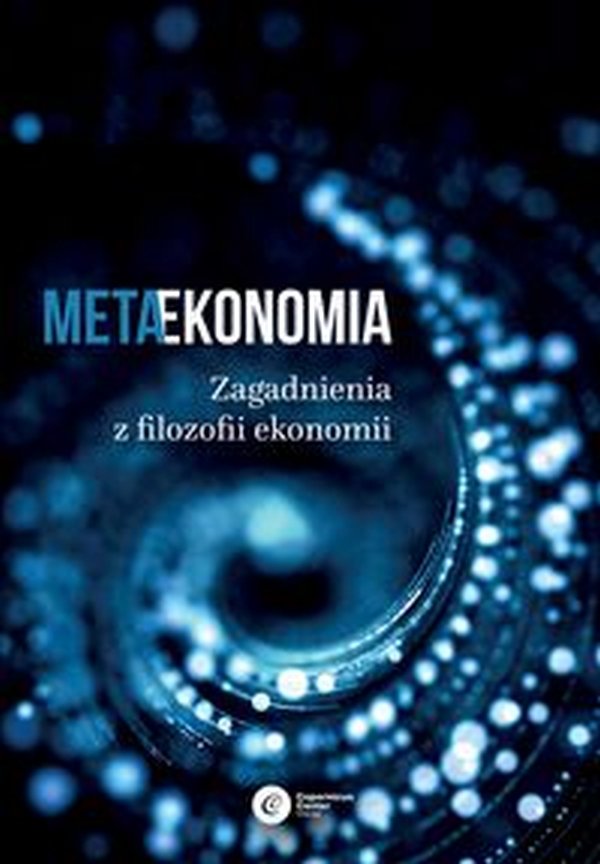 Metaekonomia. Zagadnienia z filozofii ekonomii - Opracowanie zbiorowe ...