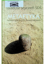 Metaetyka nowa rzecz czy nowe - słowo - Styczeń Tadeusz | Książka w Empik