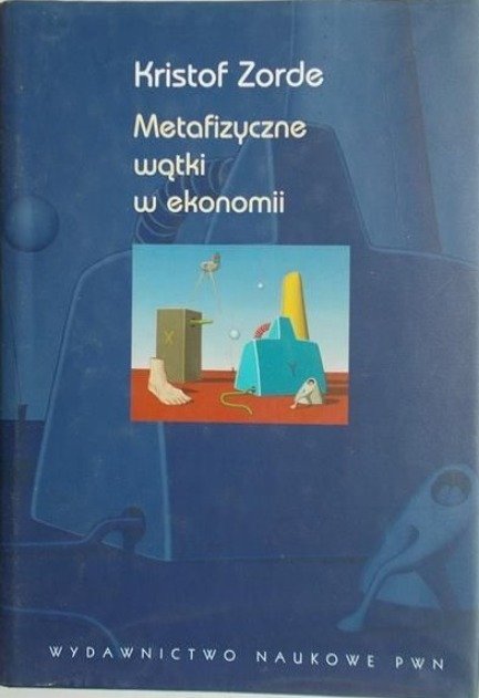Metafizyczne wątki w ekonomii - Zorde Kristof | Książka w Empik