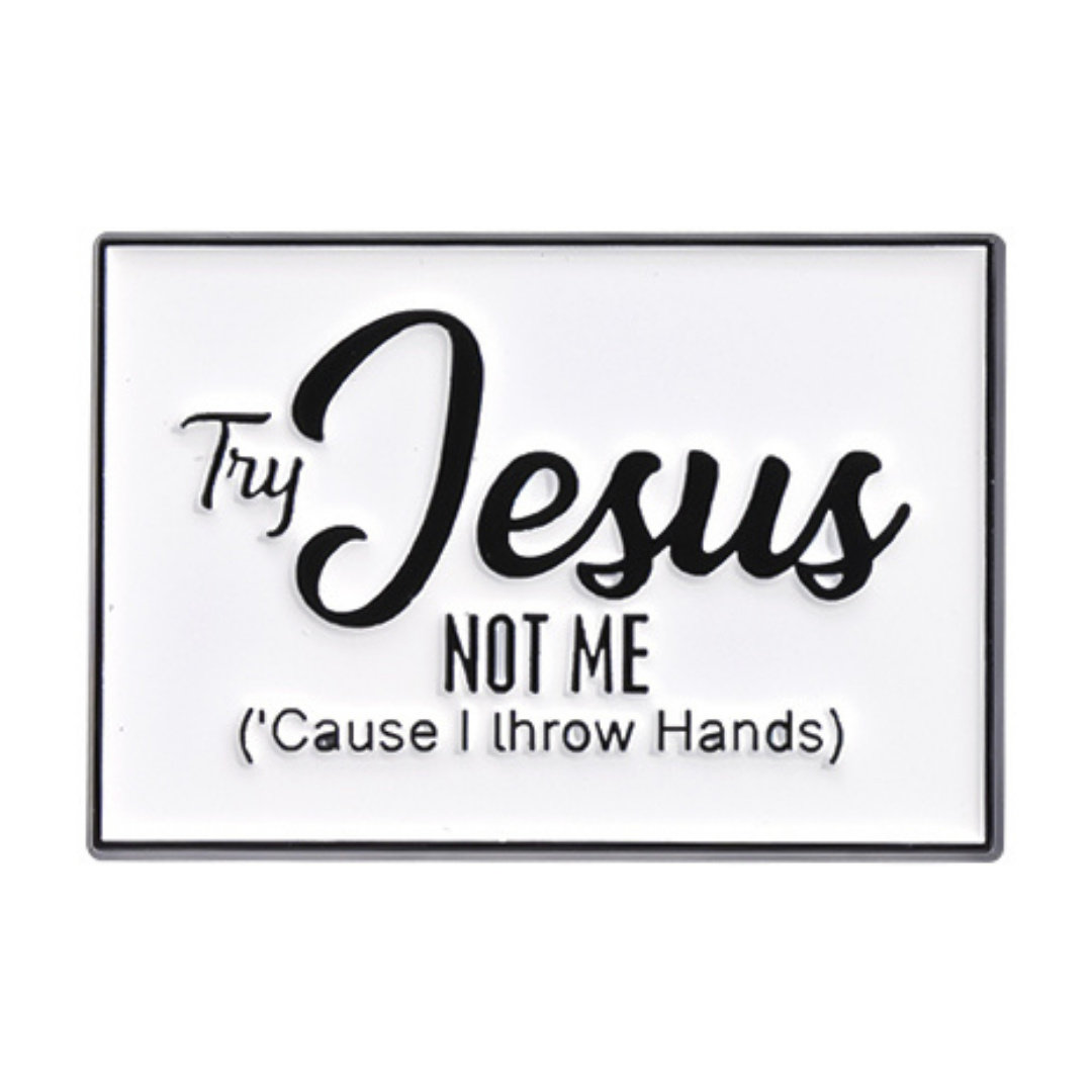 Metalowa Przypinka Napis Try Jesus Not Me Pin - Inna marka | Moda Sklep ...