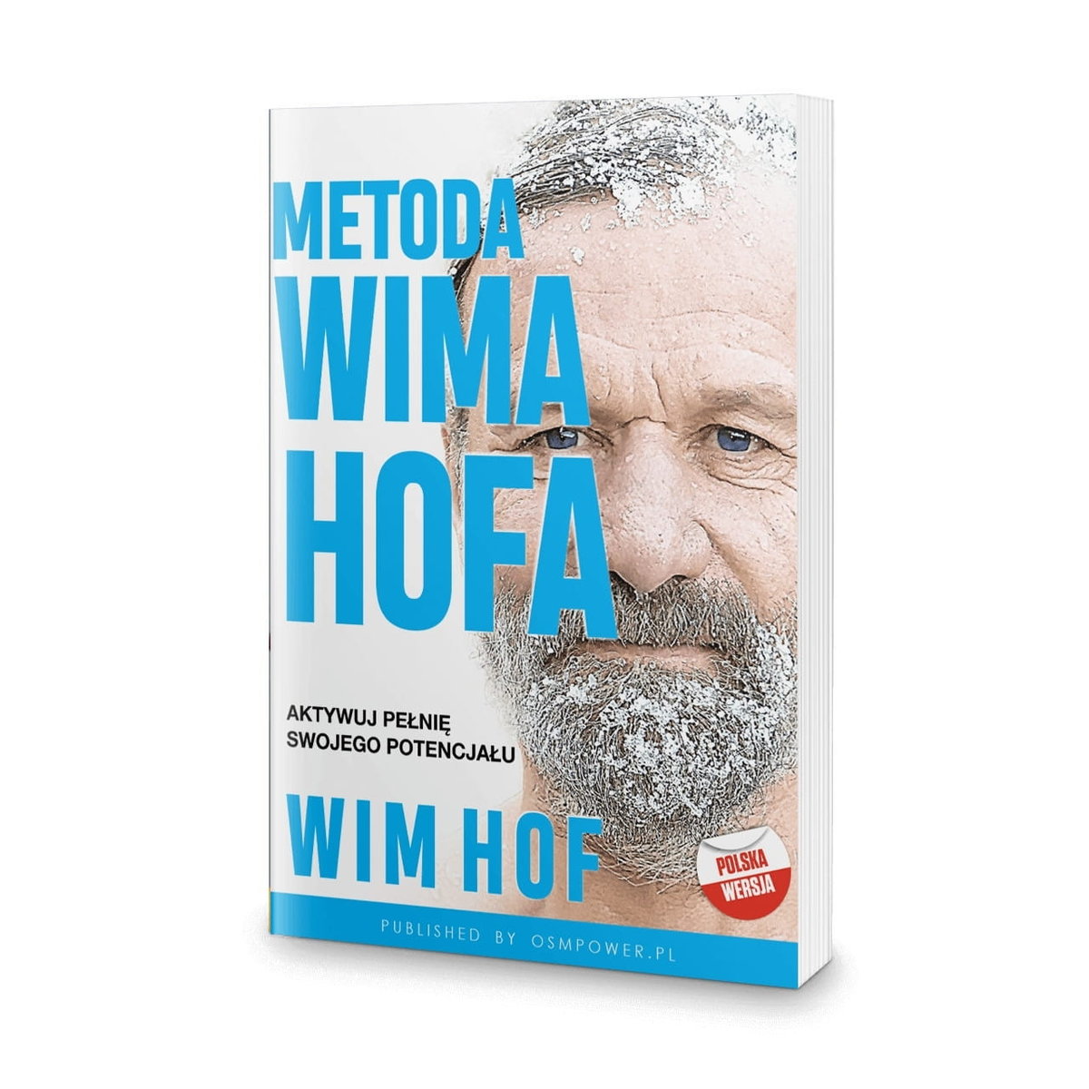 Metoda Wima Hofa. Aktywuj pełnię swojego potencjału - Hof Wim | Książka ...