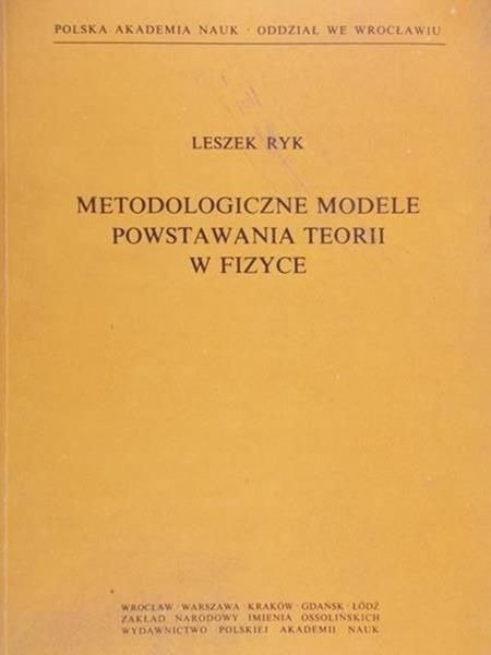 Metodologiczne modele powstawania teorii w fizyce - W opisie | Książka w Empik