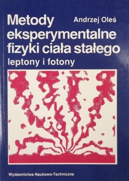 Metody eksperymentalne fizyki ciała stałego Leptony i fotony - W opisie ...