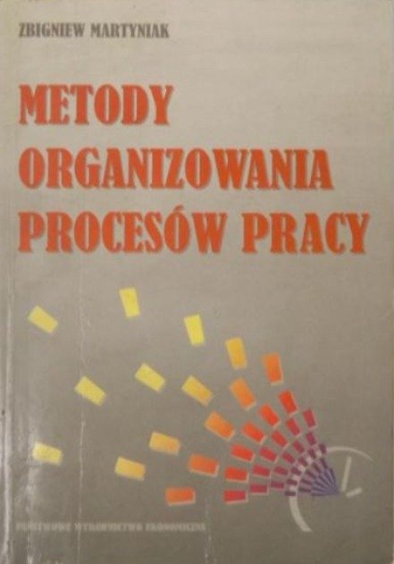 Metody organizowania procesów pracy - Opracowanie zbiorowe | Książka w Empik