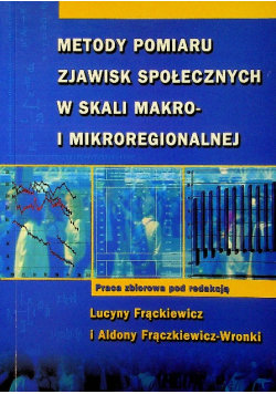 Metody pomiaru zjawisk społecznych w skali makro - i mikroregionalnej - Opracowanie zbiorowe ...