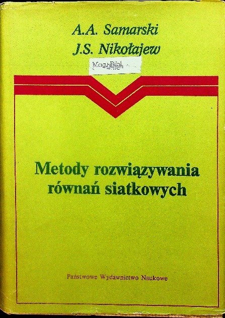 Metody rozwiązywania równań siatkowych - Opracowanie zbiorowe | Książka ...