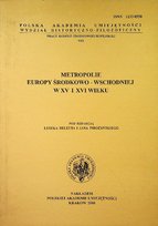 Metropolie Europy Środkowo - Wschodniej w XV i XVI wieku - W opisie ...