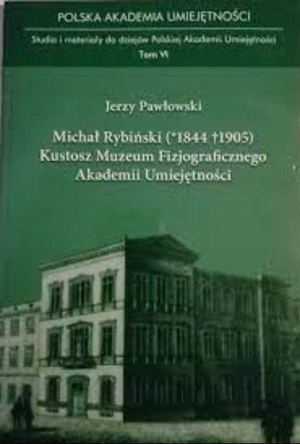 Michał Rybiński Kustosz 1844 1905 Kustosz Muzeum Fizjograficznego ...