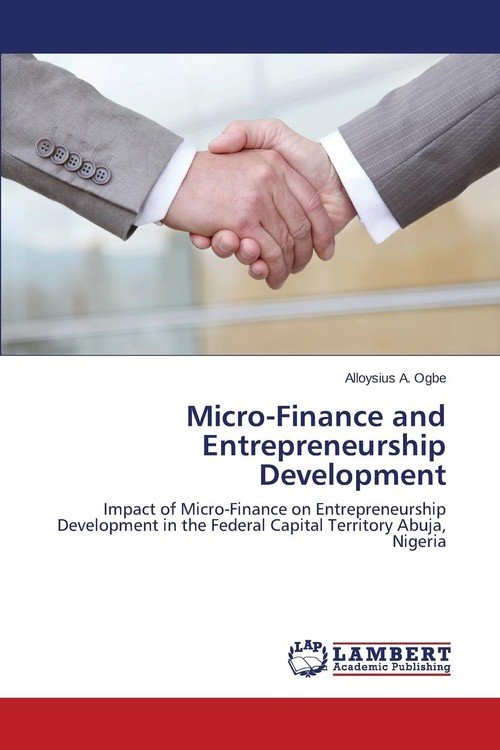 Micro-Finance and Entrepreneurship Development - Ogbe Alloysius A ...