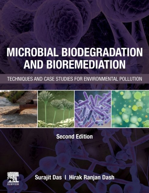 Microbial Biodegradation and Bioremediation. Techniques and Case Studies for Environmental ...