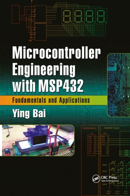Microcontroller Engineering with MSP432: Fundamentals and Applications - Opracowanie zbiorowe ...