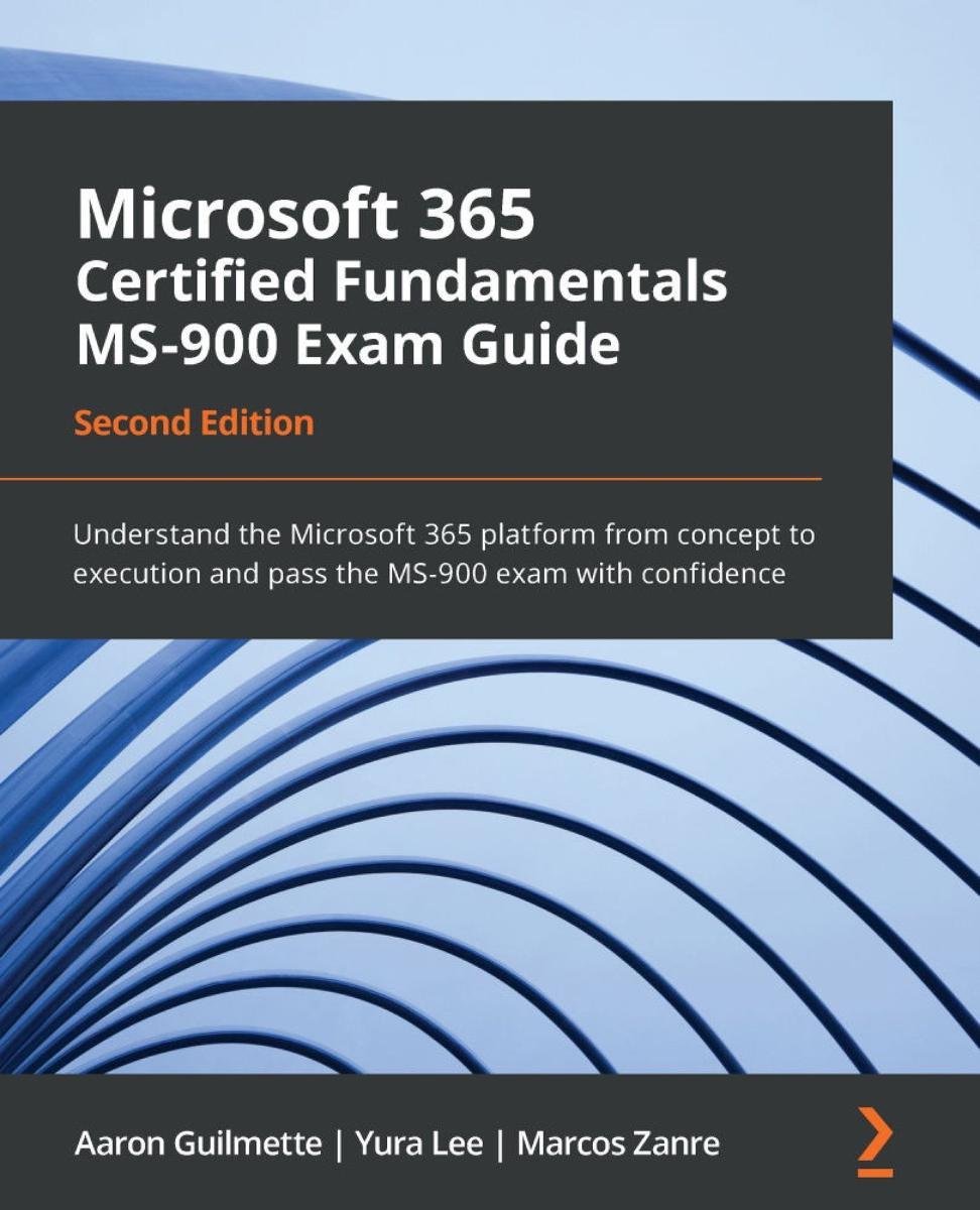 Microsoft 365 Certified Fundamentals MS-900 Exam Guide - ebook epub ...