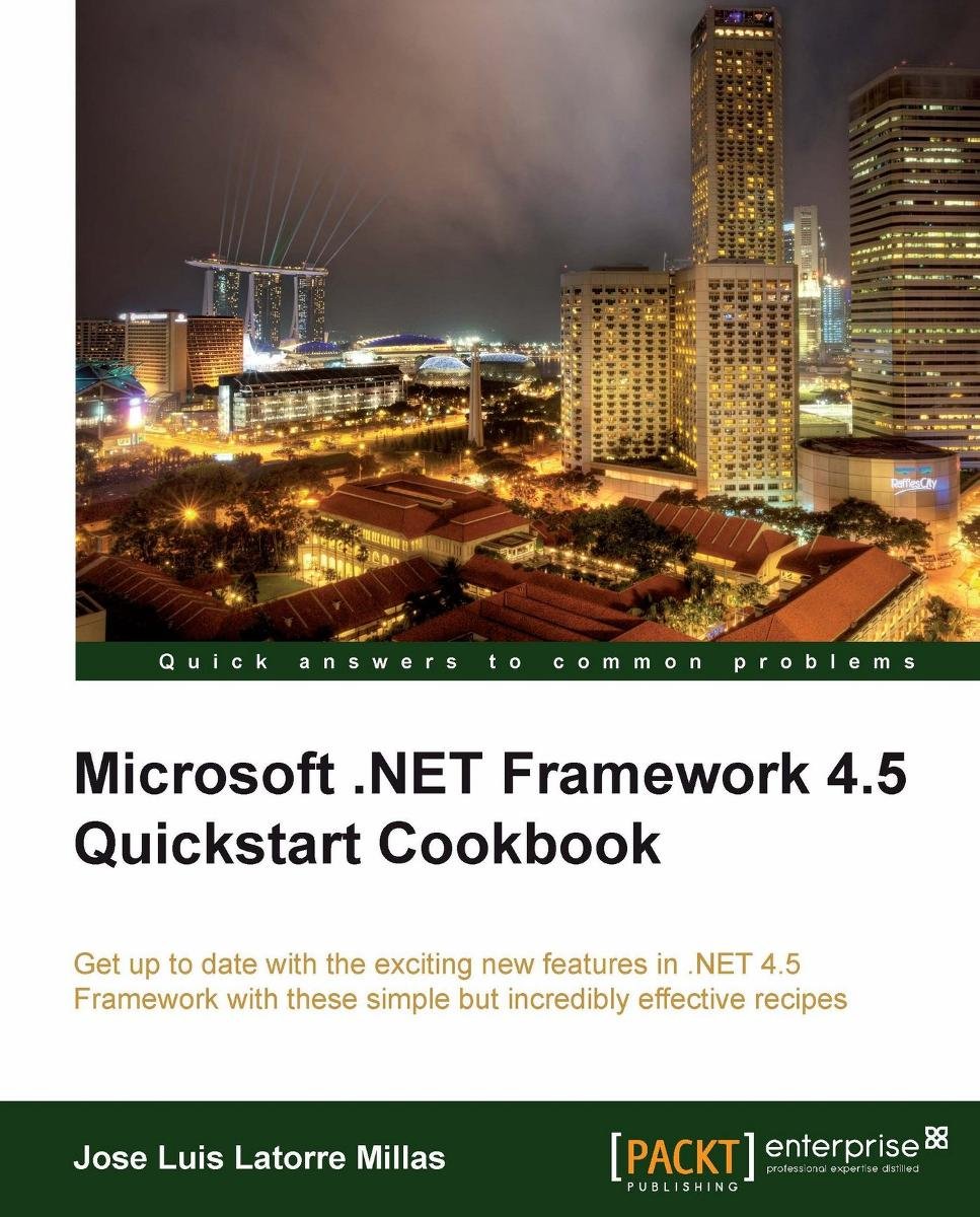 Microsoft .NET Framework 4.5 Quickstart Cookbook - Jose Luis Latorre Millas | Ebook Sklep EMPIK.COM