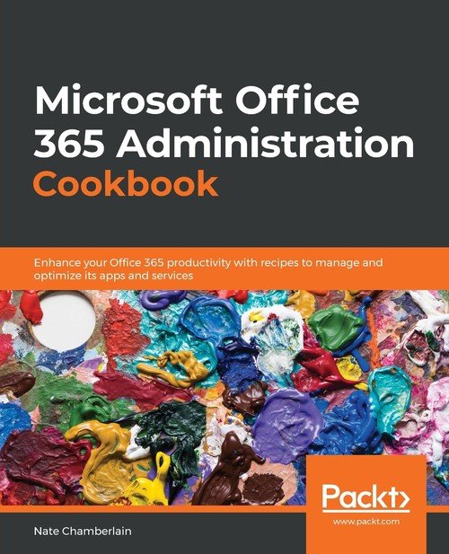 Microsoft Office 365 Administration Cookbook - W opisie | Książka w Empik